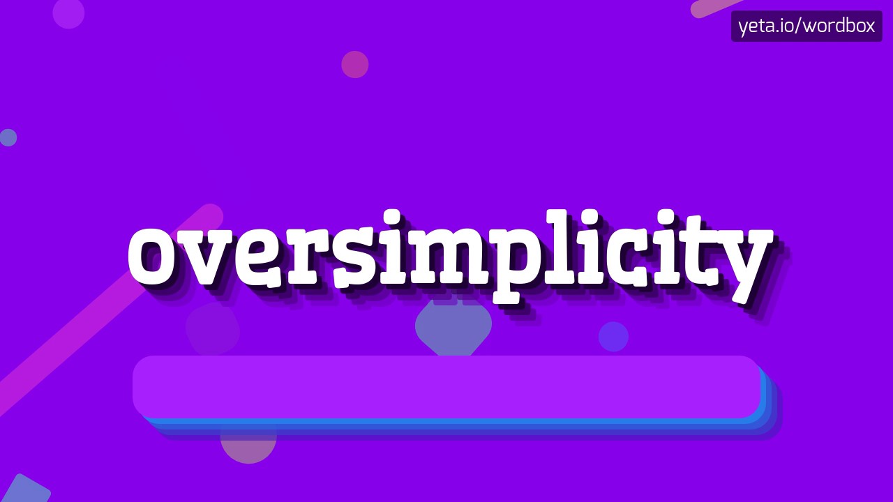 OVERSIMPLICITY - HOW TO PRONOUNCE IT!? - YouTube