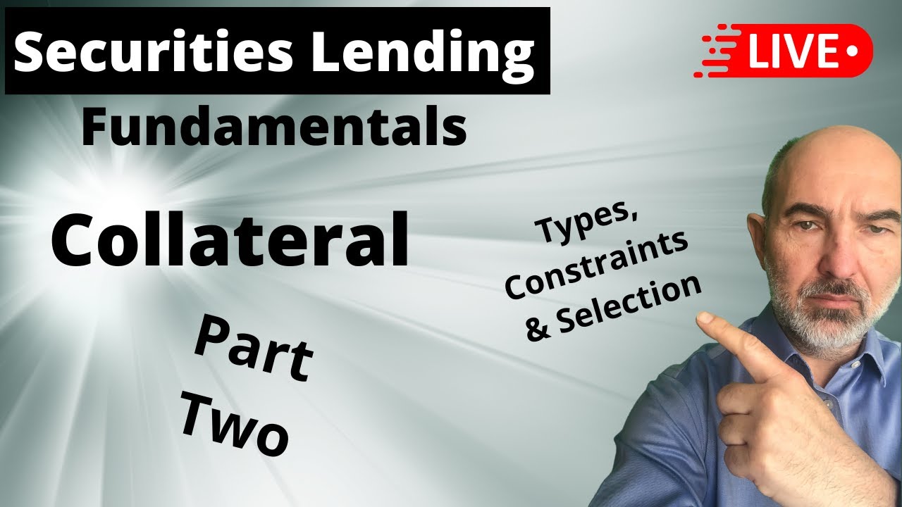 Collateral Part Two - Fundamentals of Securities Lending 2021 - YouTube