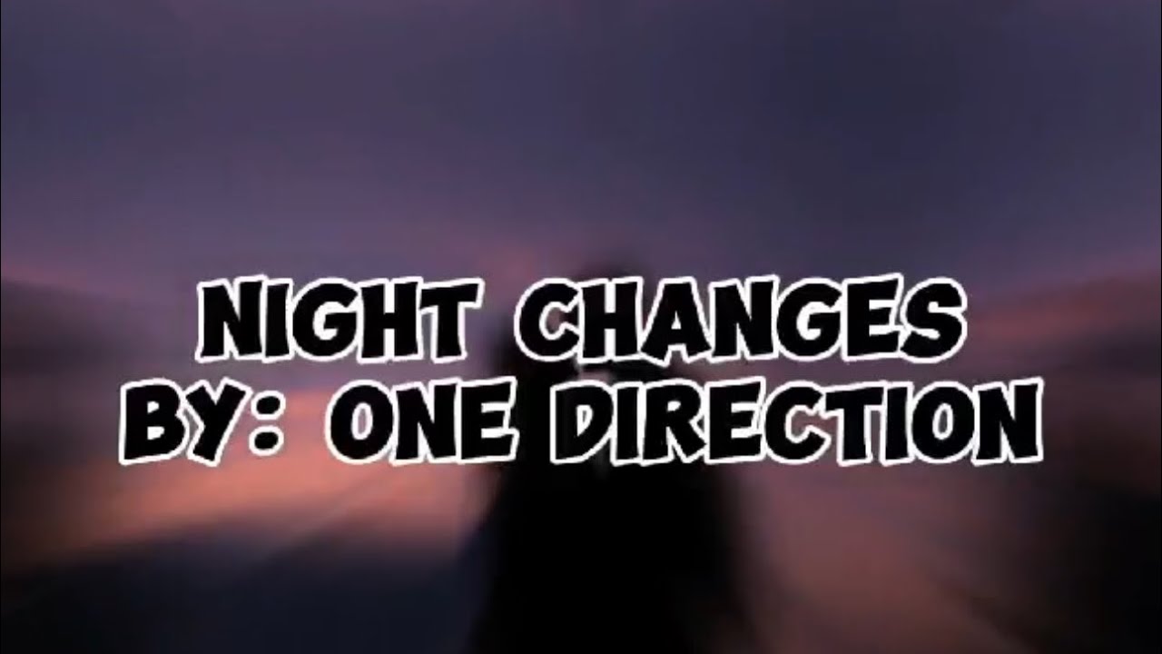 Night Changes- One Direction (Lyrics) - YouTube