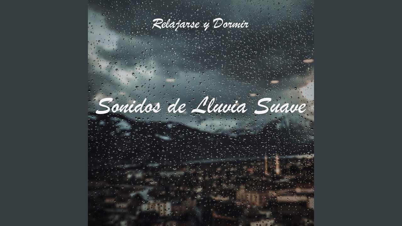 Relajarse: Sonidos de Lluvia Suave, Pt. 02 - YouTube