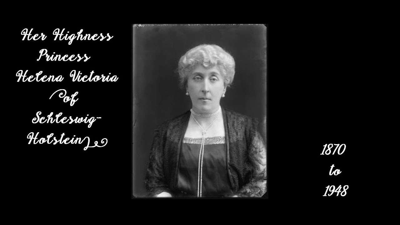 HH Princess Helena Victoria [of Schleswig-Holstein] (1870 - 1948) - YouTube