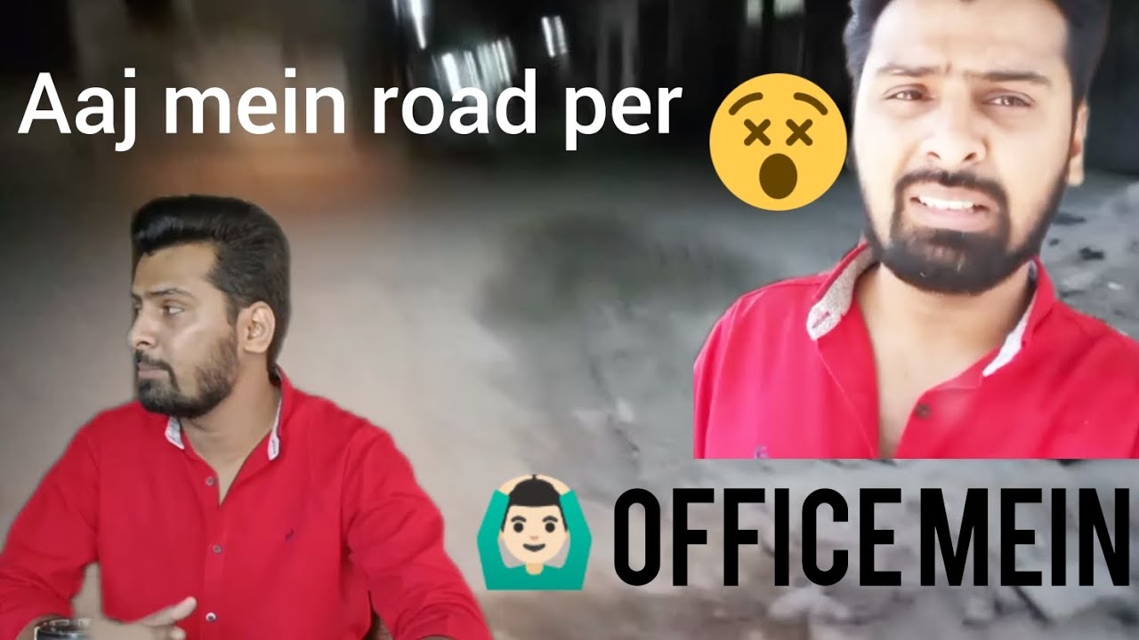 Aaj mein road per | office mein | in office - YouTube