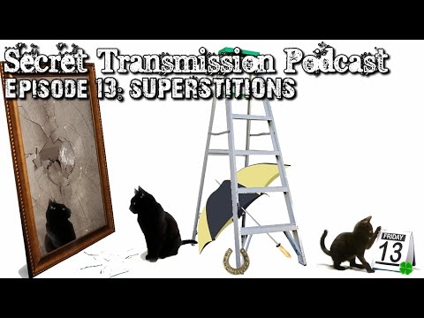 Episode 13: Superstitions (Secret Transmission Podcast) - YouTube