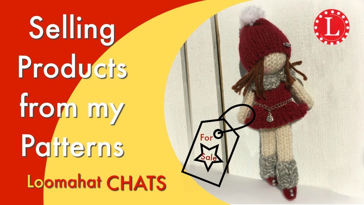 Selling Products from Loomahat Project Patterns | Loomahat Chats Ep 5 ...
