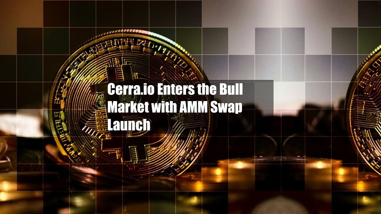 Cerra.io Enters the Bull Market with AMM Swap Launch - YouTube