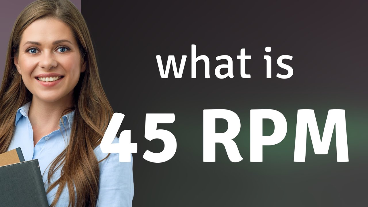 Understanding "45 RPM" - YouTube