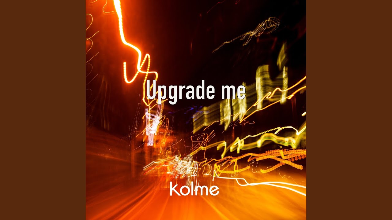 Upgrade me - YouTube