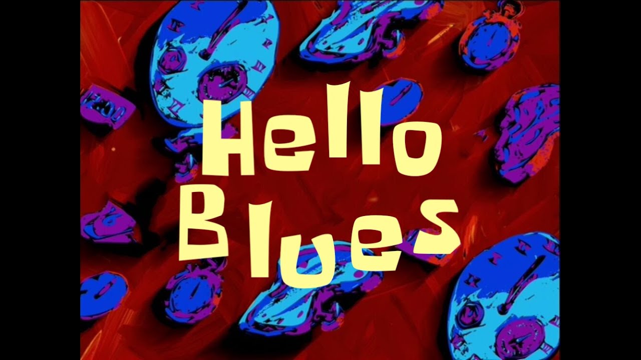 SpongeBob Music Hello Blues - YouTube