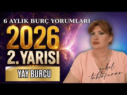 YAY BURCU  2026'NIN 2. YARISI (6 Aylık Dönem de Burçları Neler Bekliyor?)#astroloji