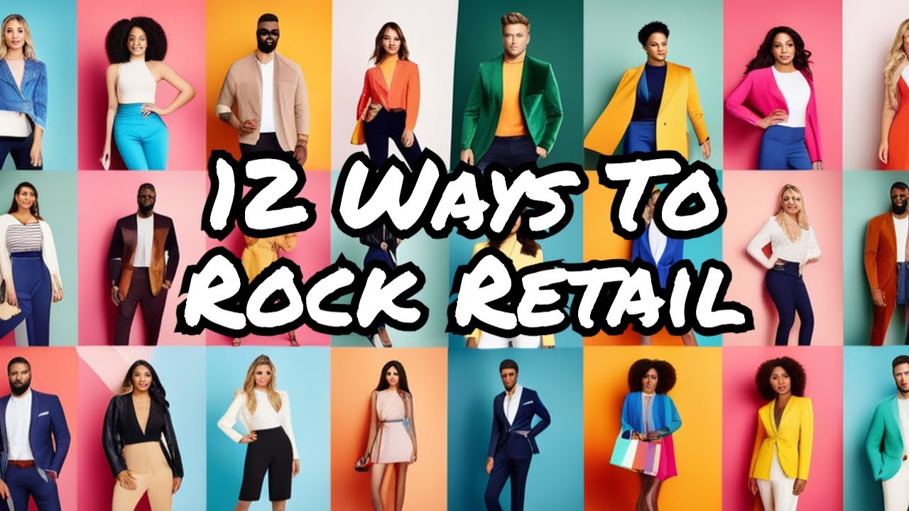 12 Ways To Rock Retail - YouTube