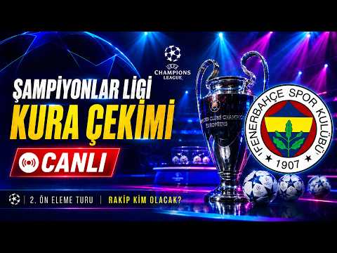 Şampiyonlar Ligi Kura Çekimi Canlı / Fenerbahçe, Sabah, Kairat Almaty