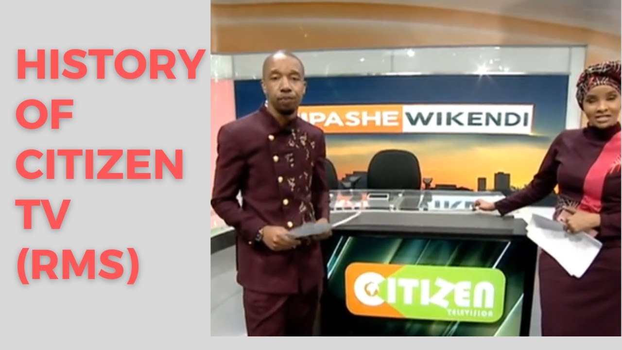 History Of Citizen TV (Royal Media Services) - YouTube