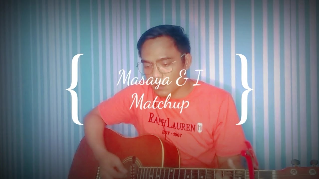 MATCH UP cover | MASAYA & i | Matchup lovesong | Hugot matchup ...