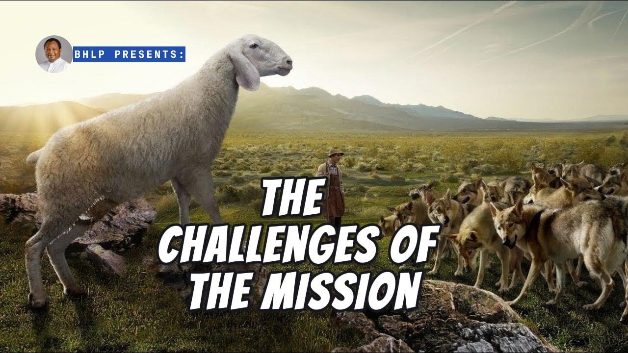 THE CHALLENGES OF THE MISSION - YouTube