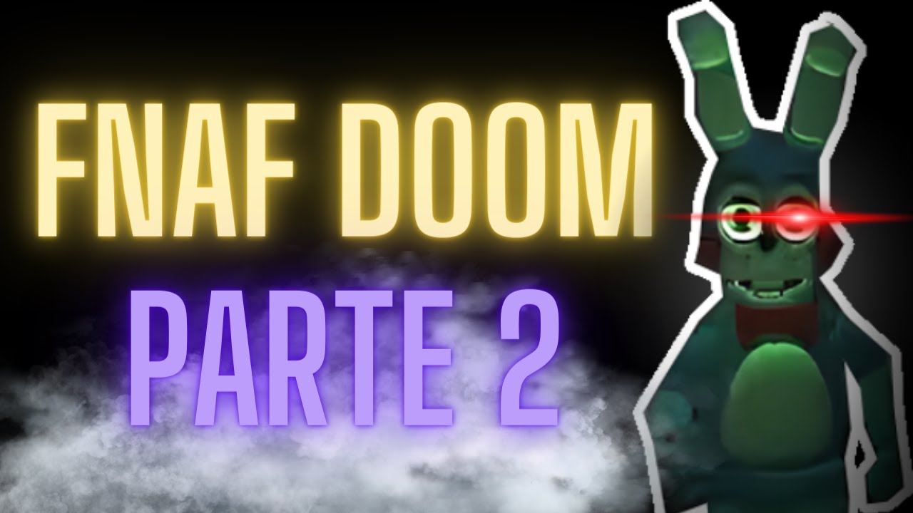 ESSE FNAF DOOM E MT BOM KKKKKK (parte 2 da live) - YouTube