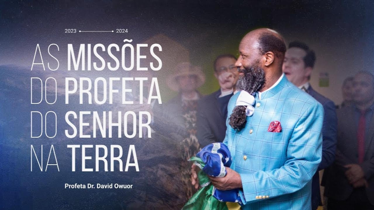 3095. AS MISSÕES DO PROFETA DO SENHOR DR.DAVID OWUOR NA TERRA | PROFETA ...