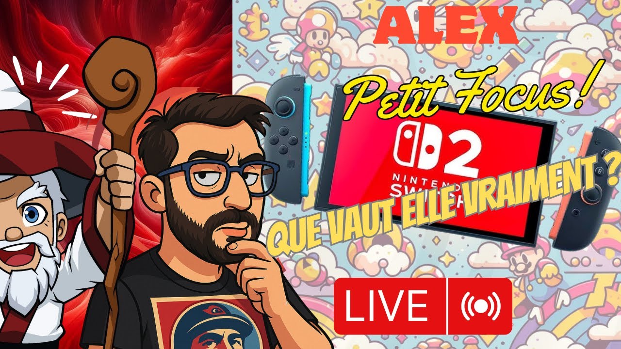 🟣 ALEX PETIT FOCUS : LA SWITCH 2 QUE VAUT ELLE VRAIMENT ? - YouTube