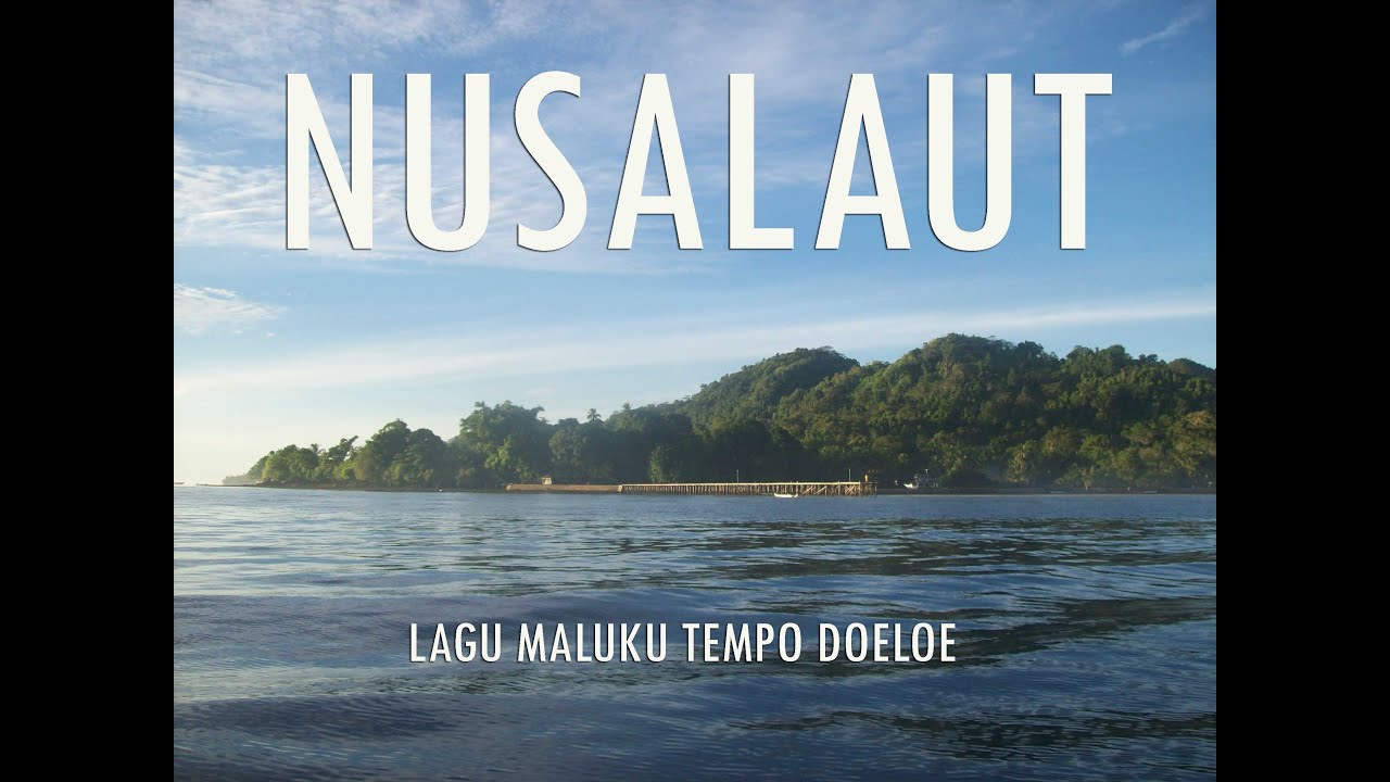 NUSALAUT | LAGU MALUKU TEMPO DOELOE - YouTube