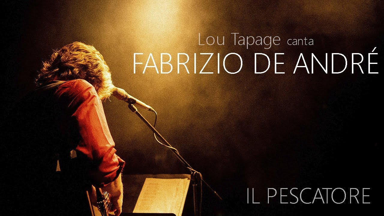 IL PESCATORE - Fabrizio de Andrè (Lou Tapage) - YouTube
