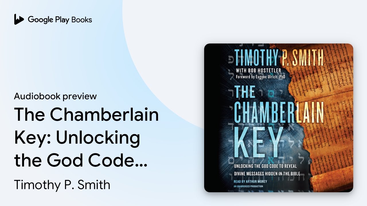 The Chamberlain Key: Unlocking the God Code to… by Timothy P. Smith · Audiobook preview - YouTube