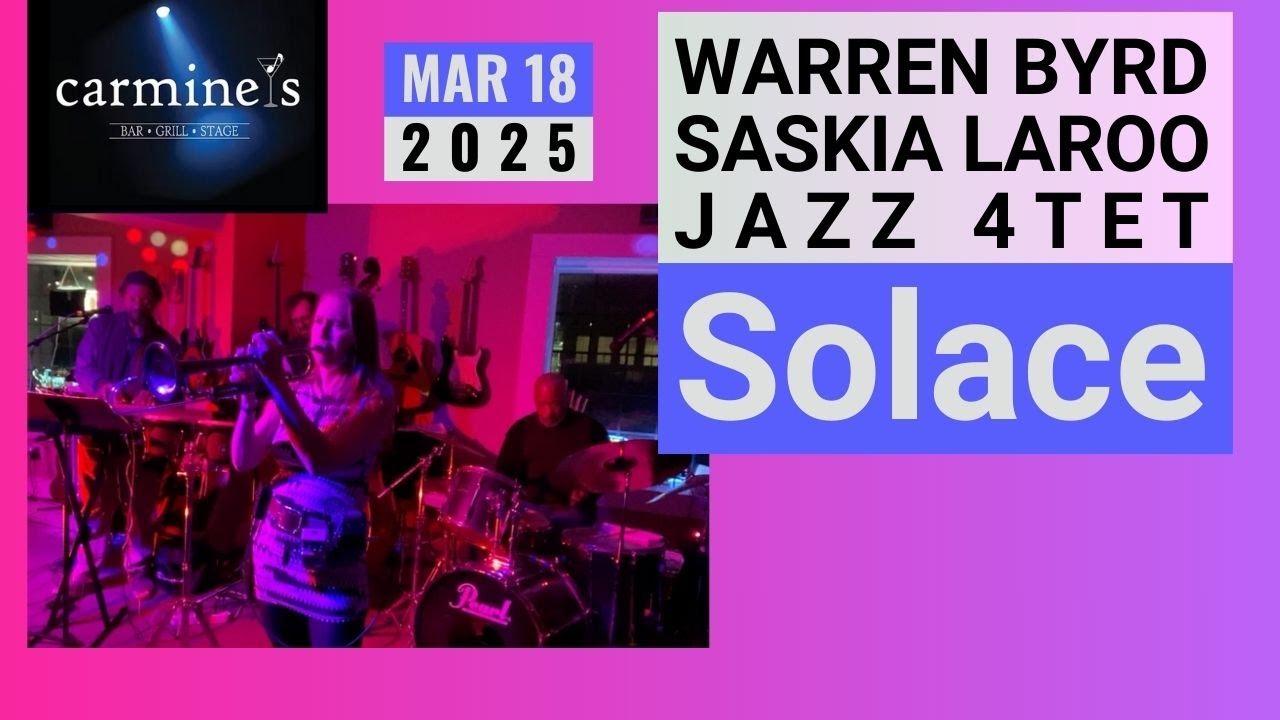 Solace - Warren Byrd & Saskia Laroo JAZZ 4TET Live at Carmine’s - YouTube