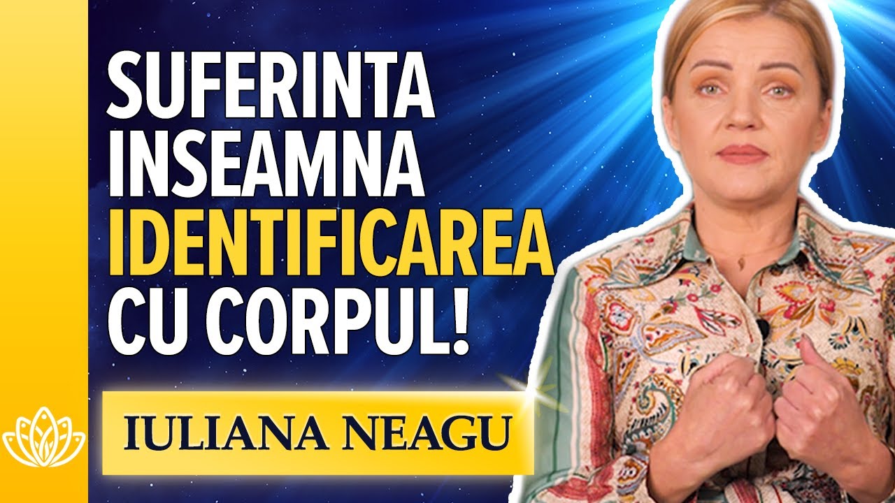 Suferinta inseamna identificarea cu corpul! - YouTube