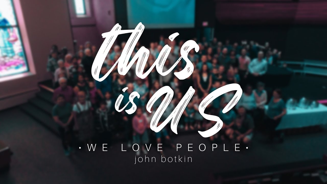 THIS IS US • We Love People • John Botkin - YouTube