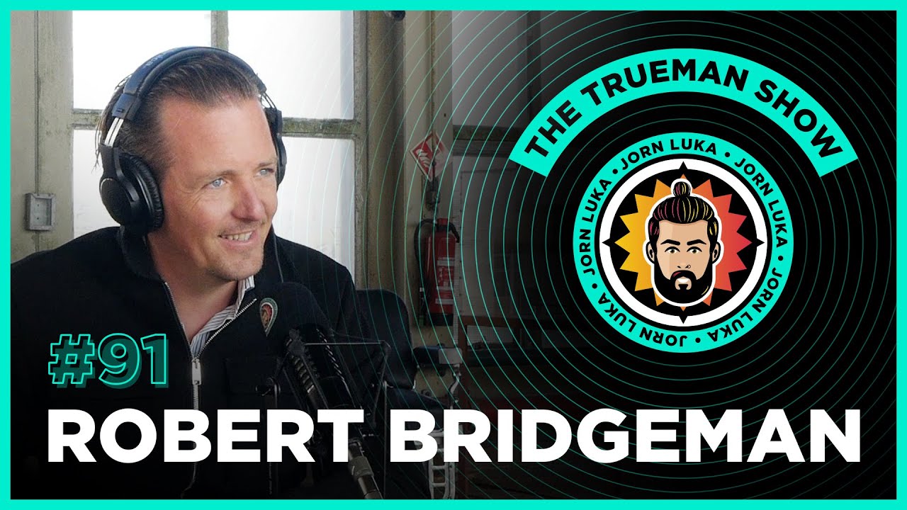 The Truemanshow #91 Robert Bridgeman - YouTube