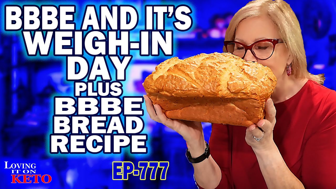 BBBE and ITS WEIGH IN DAY plus BBBE BREAD RECIPE - YouTube
