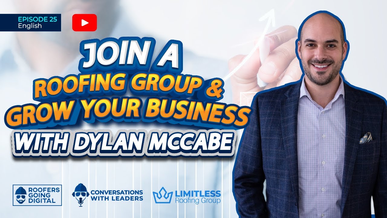 Join a Roofing Group & Grow you Business with Dylan McCabe! - YouTube