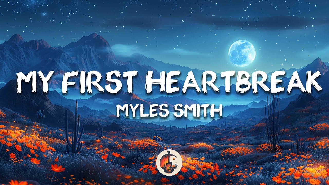 Myles Smith - My First Heartbreak (Lyrics) - YouTube