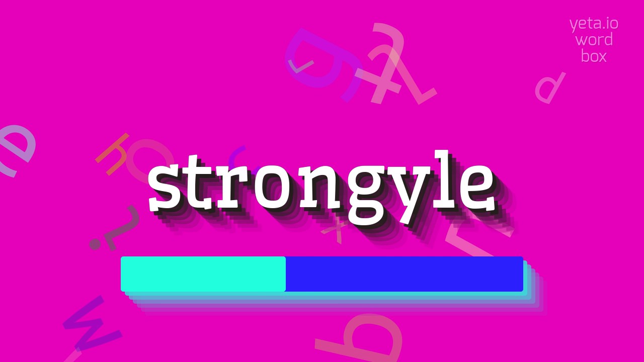 How to say "strongyle"! (High Quality Voices) - YouTube