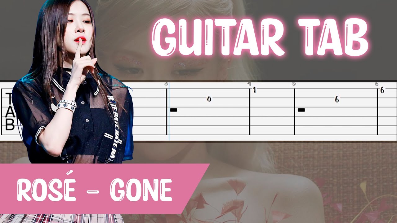 (BLACKPINK) ROSÉ - Gone Guitar Tutorial / Tab Guitar / Sheet Music ...