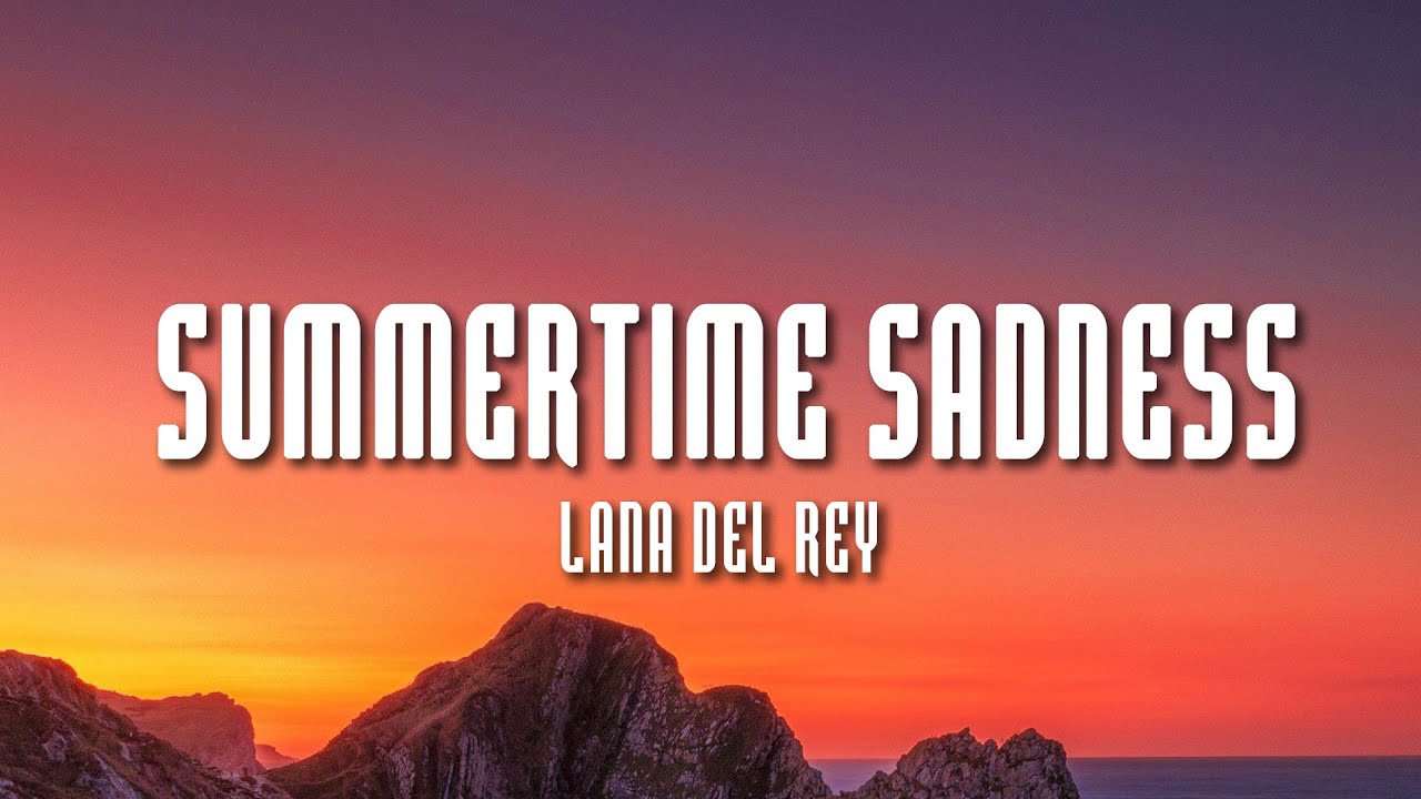 Lana Del Rey - Summertime Sadness (Lyrics) - YouTube