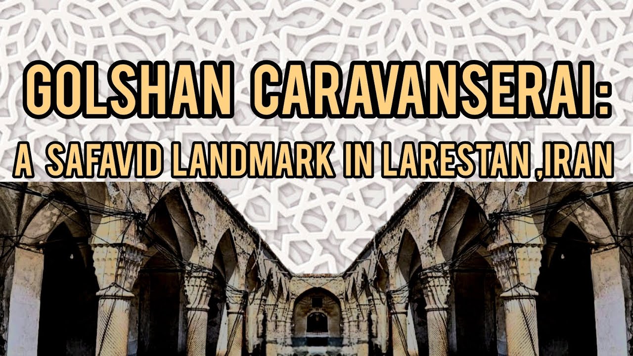 Golshan Caravanserai: a safavid landmark in Larestan , iran - YouTube