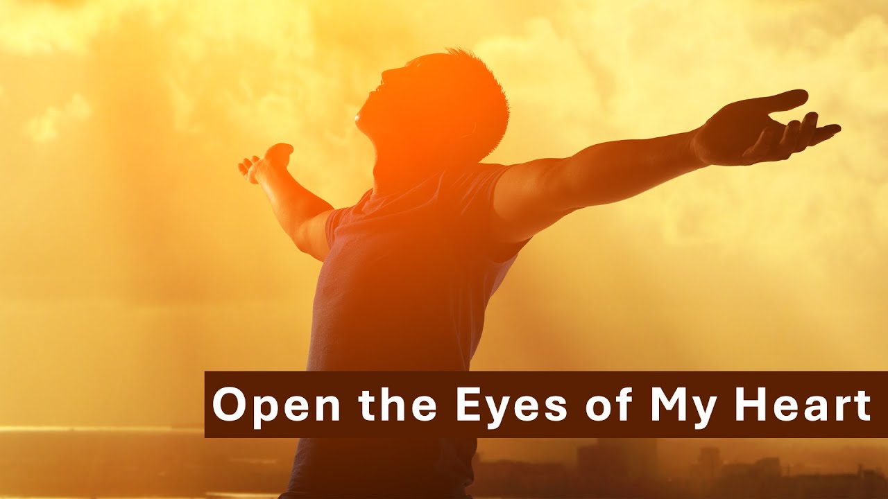 Open the Eyes of My Heart - Bro Timothy Olson - YouTube
