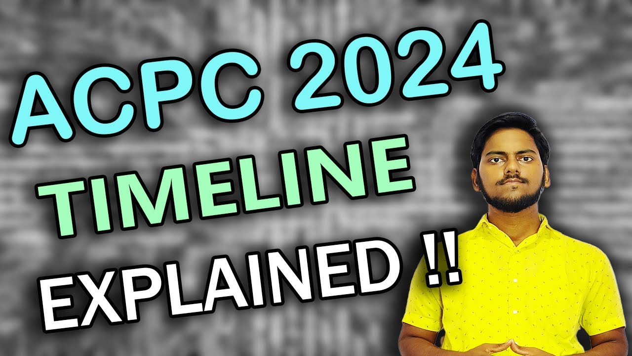 ACPC 2024 Timeline Explained: Key Dates, Registration, and Admission ...
