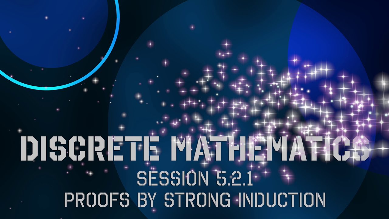 5.2.1 Discrete Math - Session 5.2.1 - Par 5.2: Strong Induction - YouTube