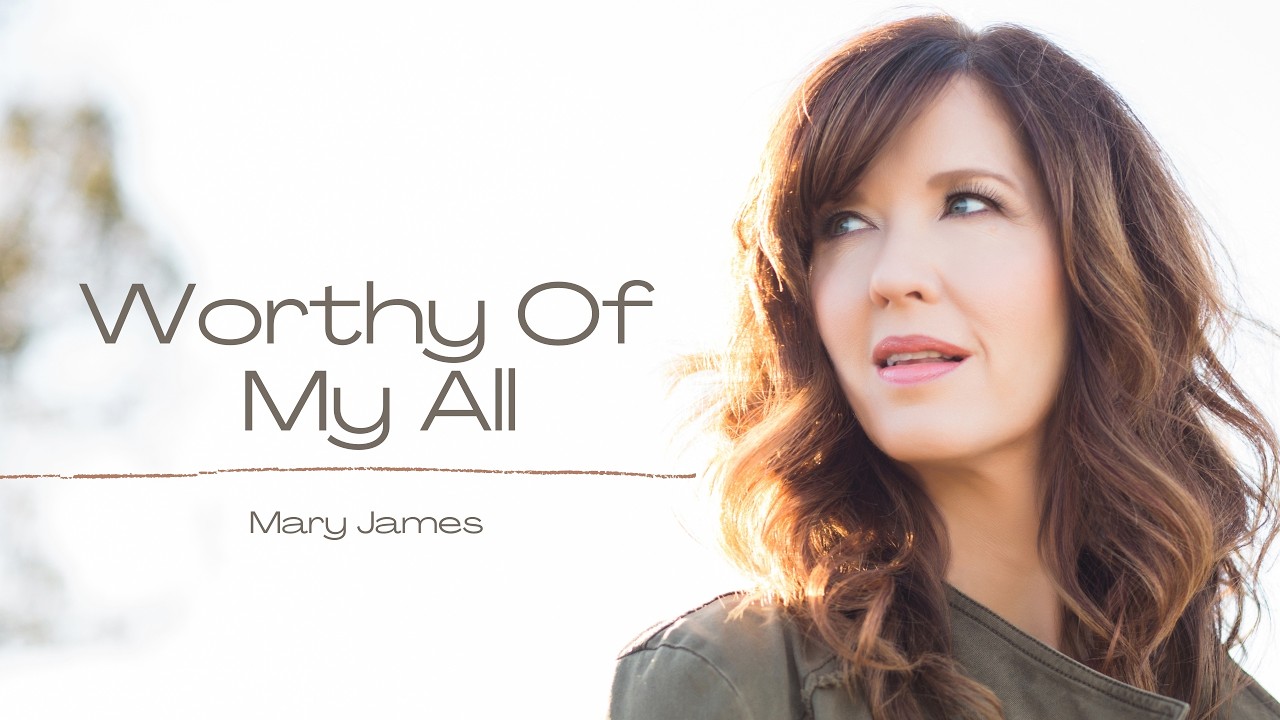 Mary James - Worthy of My All (Audio) - YouTube