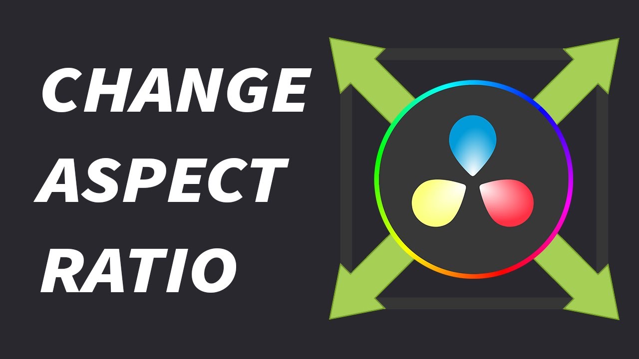 How To Change Aspect Ratio In Davinci Resolve Change Video Resolution How To Change Aspect Ratio In Davinci Resolve Change Video Resolution