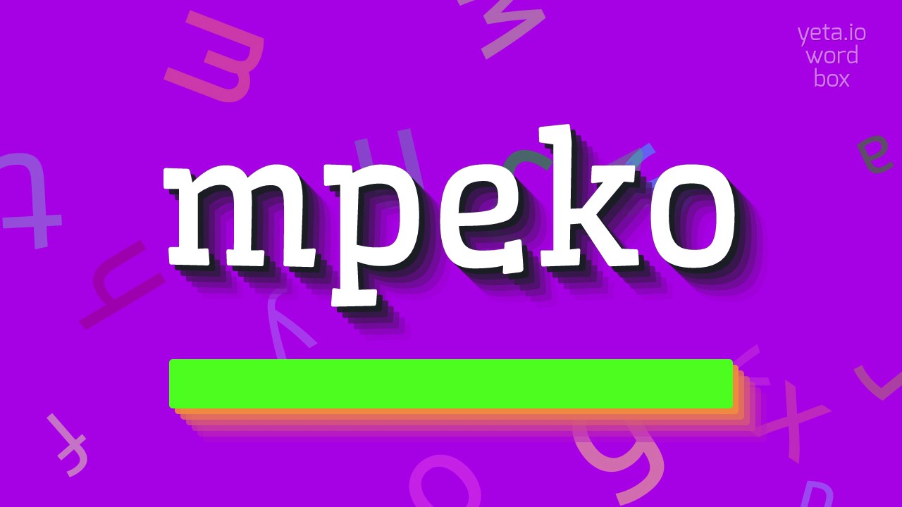 HOW TO PRONOUNCE MPEKO? #mpeko - YouTube