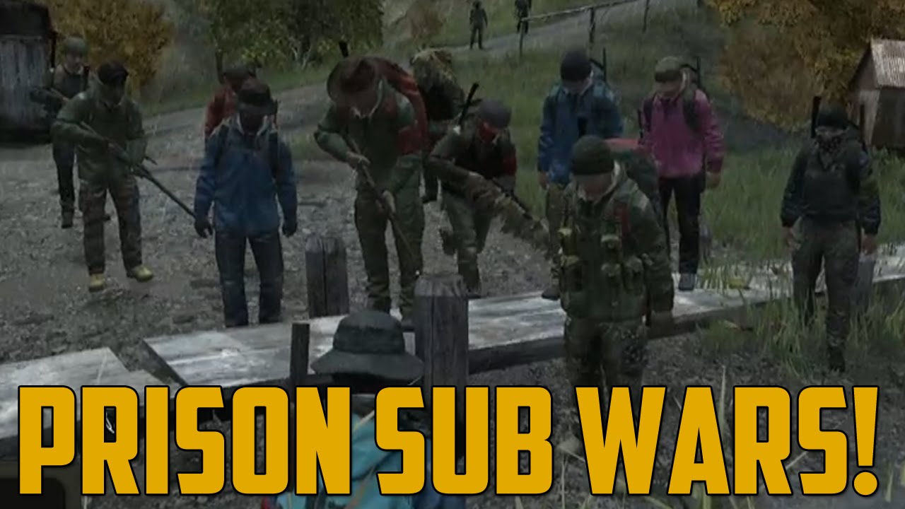 PRISON SUB WARS! (DayZ Standalone) - YouTube