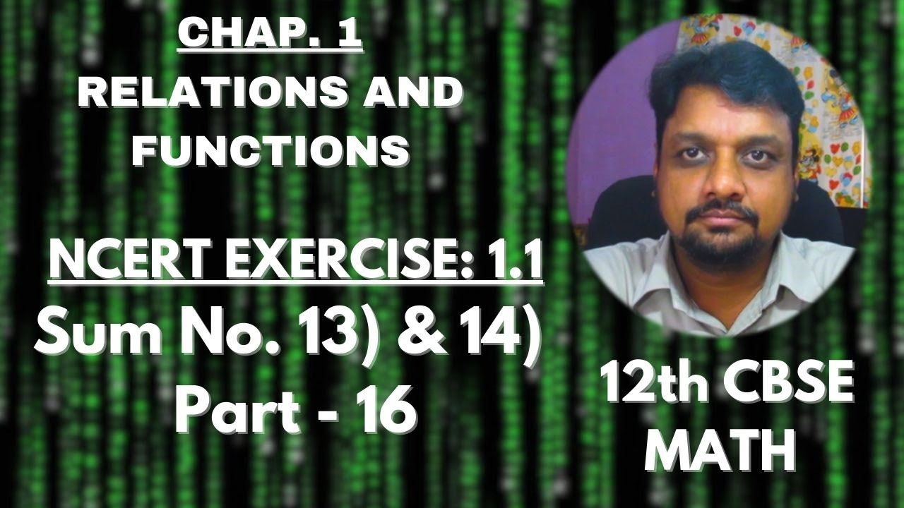 12th CBSE MATH_CHAP_1_RELATIONS AND FUNCTIONS_Part-16_NCERT EX. 1.1_Sum ...