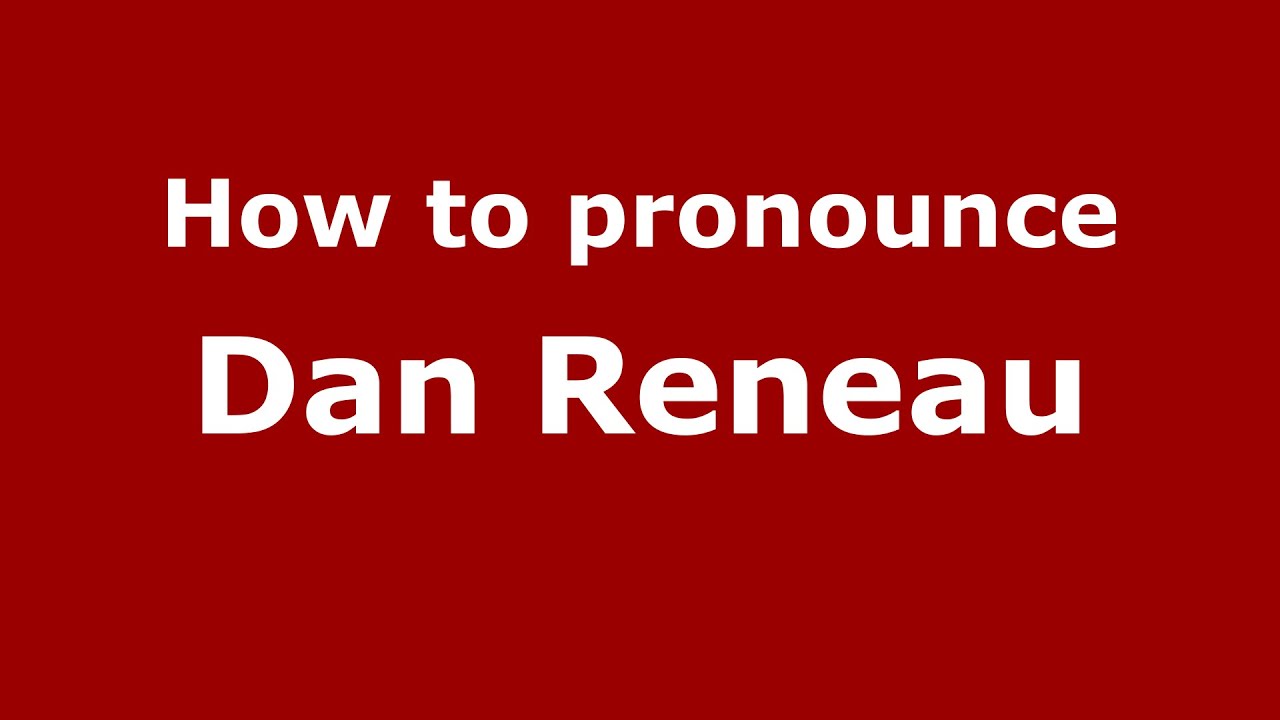 How to pronounce Dan Reneau (American English/US) - PronounceNames.com ...