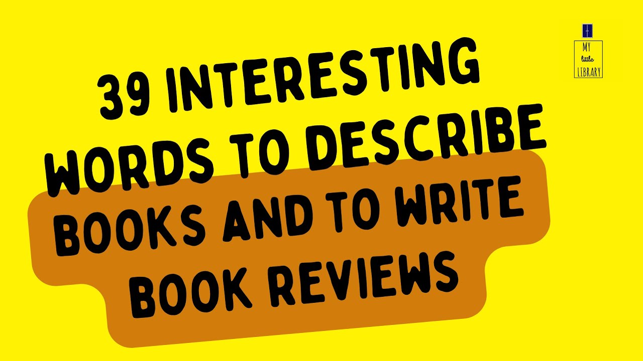 39 Interesting words to describe books and to write book reviews - YouTube