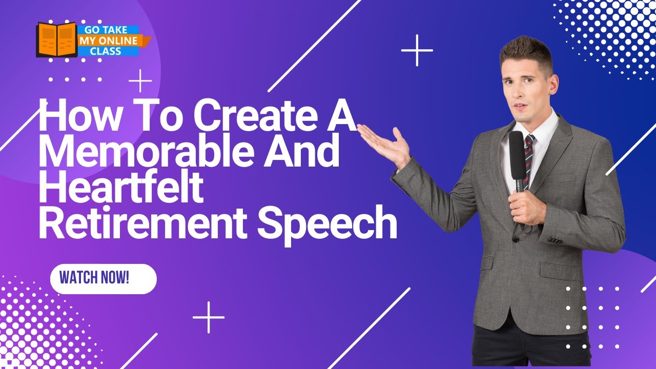 How To Create A Memorable And Heartfelt Retirement Speech - YouTube