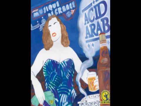 Acid Arab - Gul l'Abi (feat  A-WA) [Musique de France]