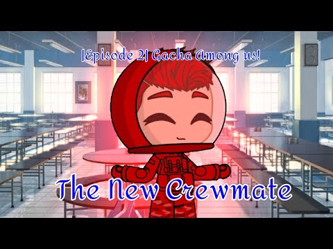 "New Crewmate!"|Ep 2|Gacha Among us Series - YouTube