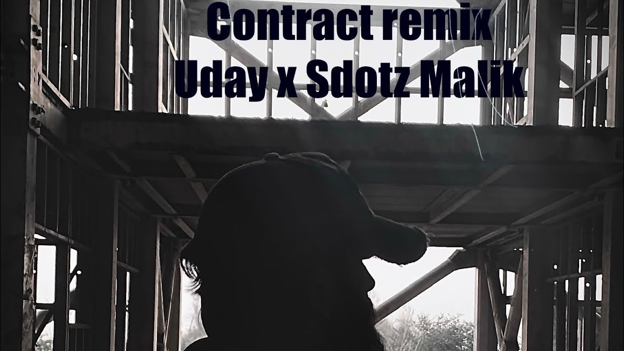Contract remix | @sdotzmalik06 x @Uday_Pandhi official video - YouTube