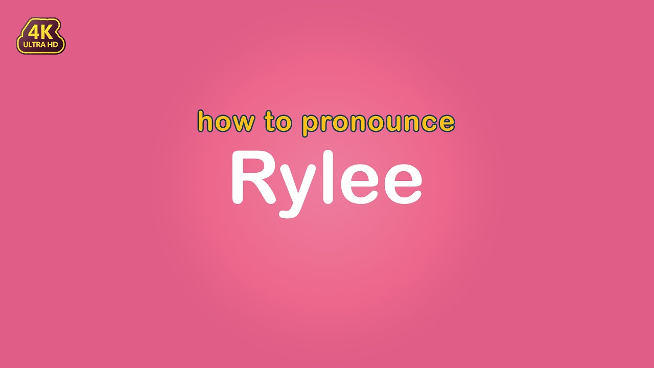 how to pronounce Rylee【Name】 - YouTube